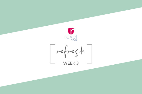 Revel Refresh Week 3!! – Revel Nail - Revel Nail Blog
